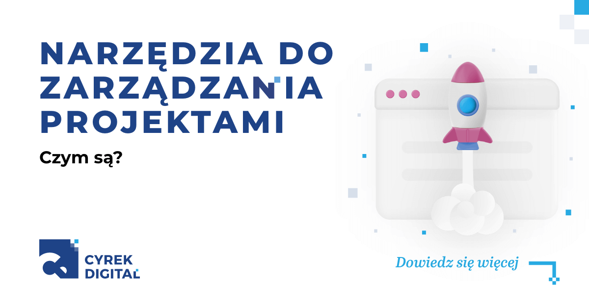 Narzędzia do zarządzania projektami - przykłady, rodzaje i zalety korzystania