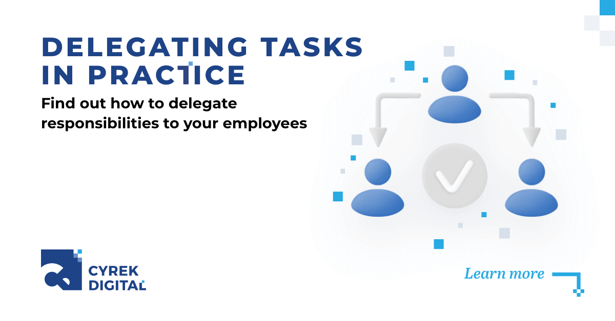 Delegating tasks in practice - check out how to do it!