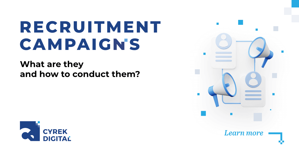 Recruitment campaigns - what are they and how to conduct them?