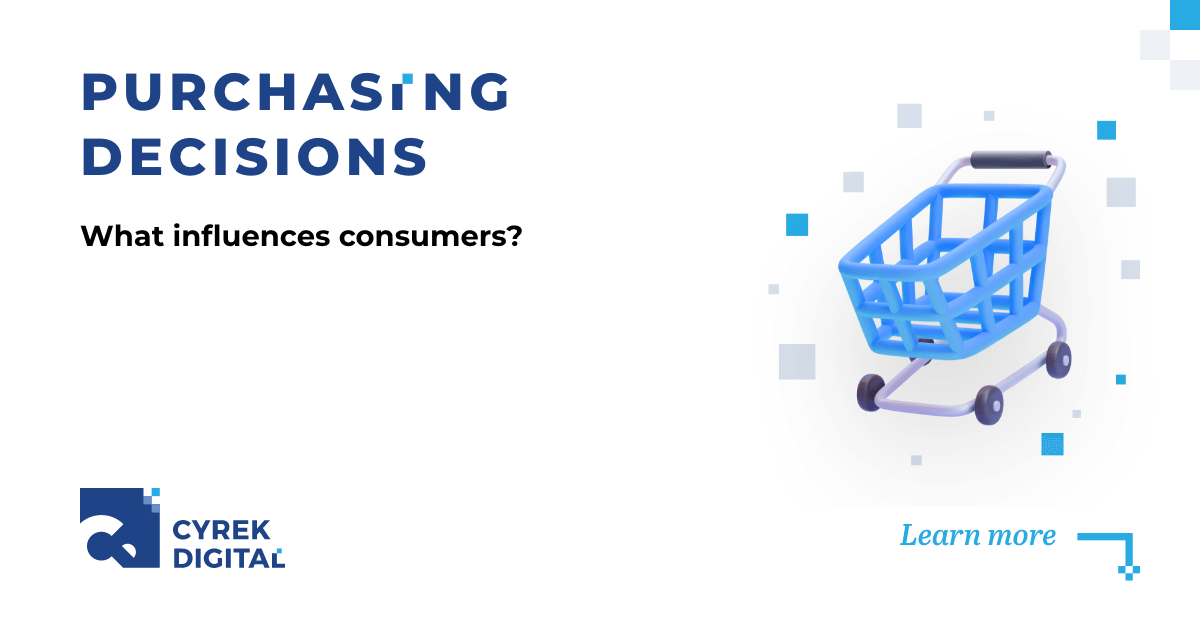 Purchasing decisions - what influences consumers?