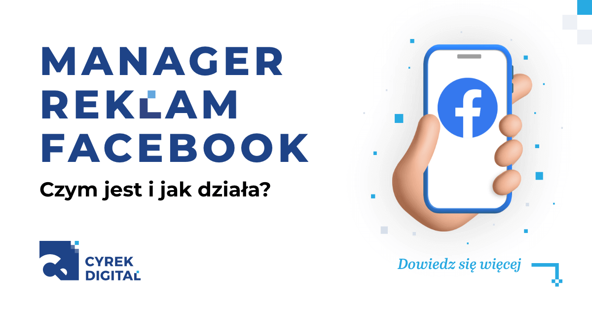 Manager reklam na Facebooku – co to jest i jak działa?