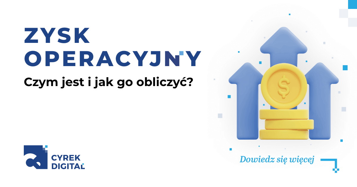 Zysk operacyjny – co to jest i jak go obliczyć?