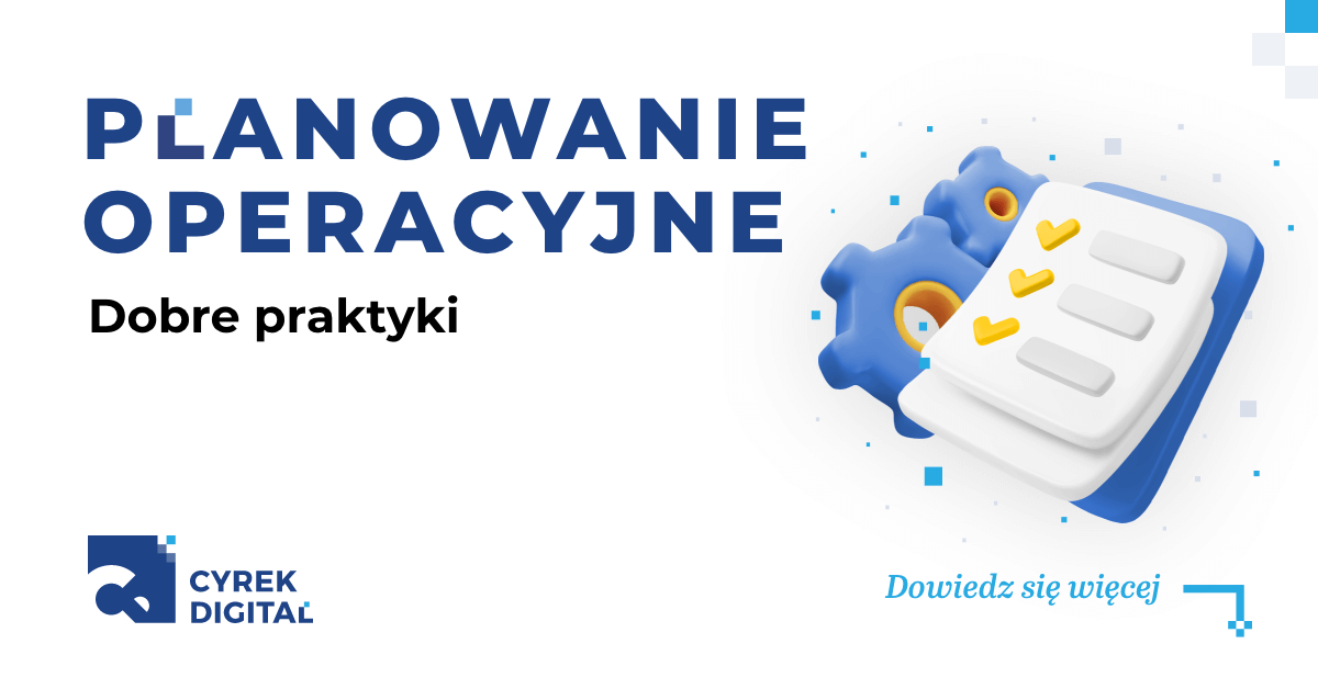 Planowanie operacyjne – co to jest? Dobre praktyki