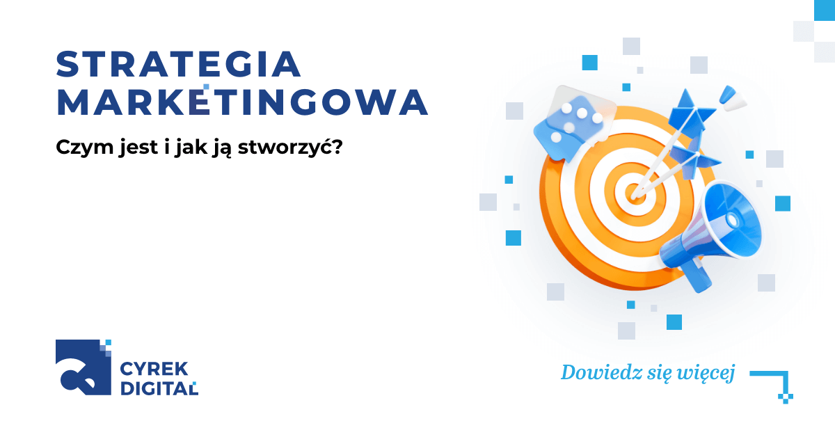 Strategia marketingowa – czym jest i jak ją stworzyć?