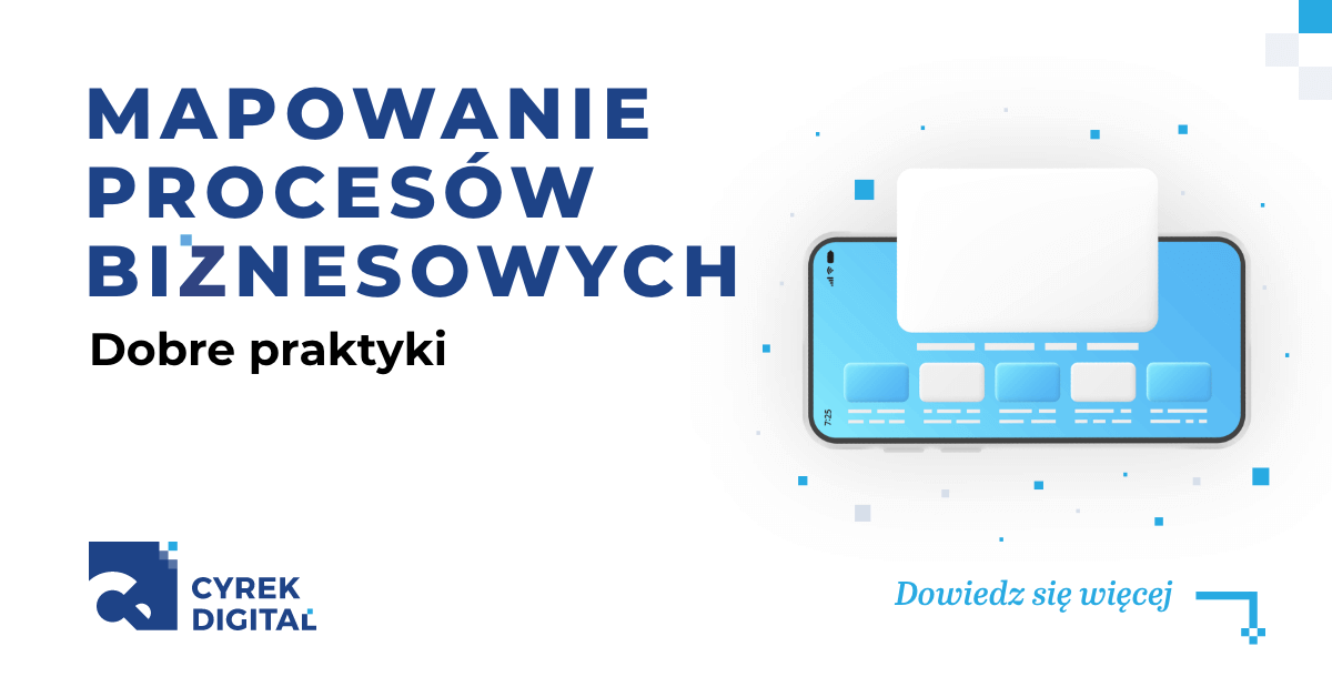 Mapowanie procesów biznesowych - co to jest, dobre praktyki