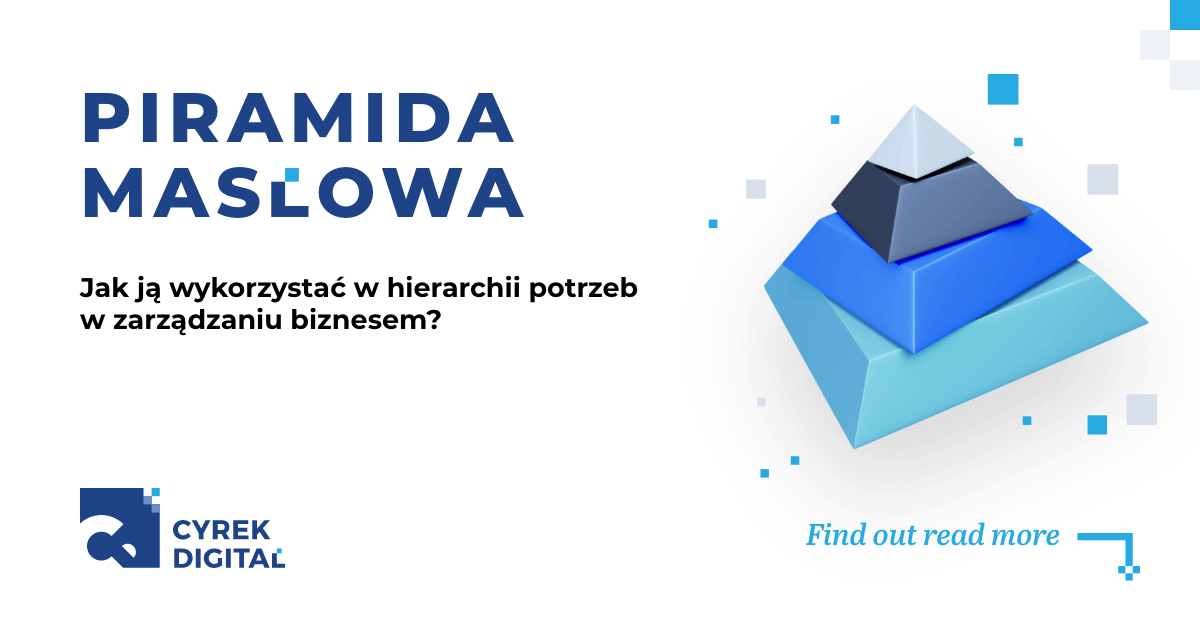 Piramida Maslowa – czym jest i jak wykorzystać w zarządzaniu?