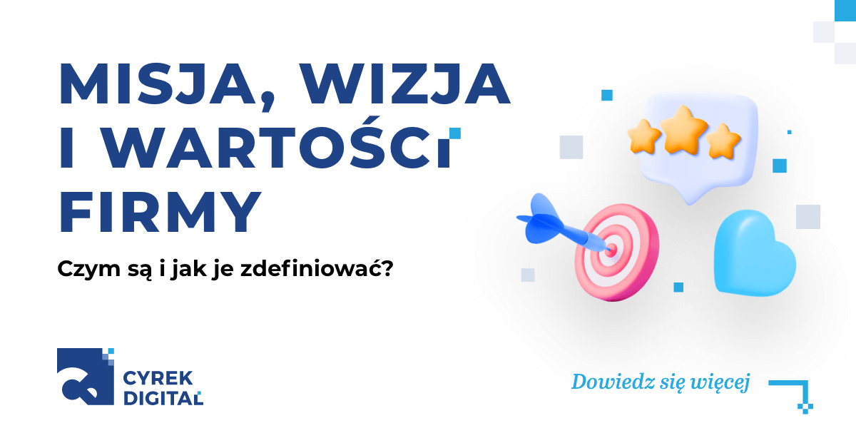 Misja, wizja i wartości firmy - narzędzia kluczowe dla jej sukcesu