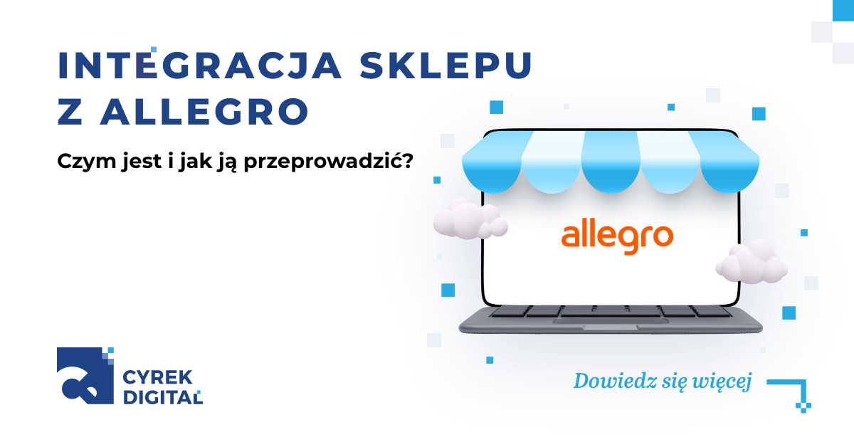 Integracja sklepu z Allegro - co to jest i jak ją przeprowadzić?