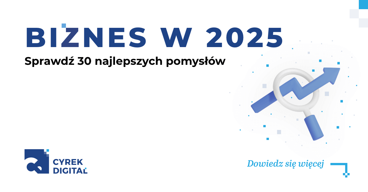 30 pomysłów na biznes w 2025