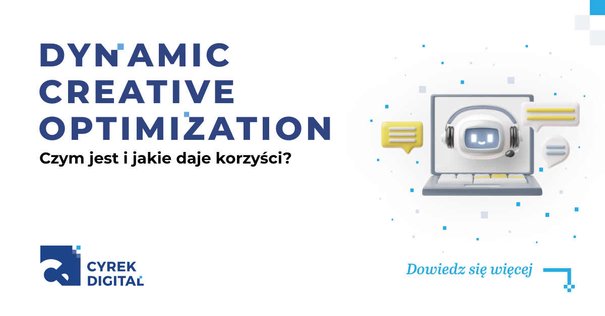 Dynamic Creative Optimization – co to jest i jakie daje korzyści?