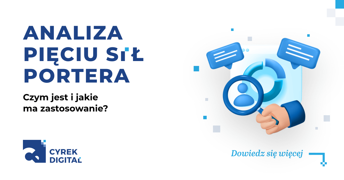 Analiza pięciu sił Portera – czym jest i jak ją stosować?