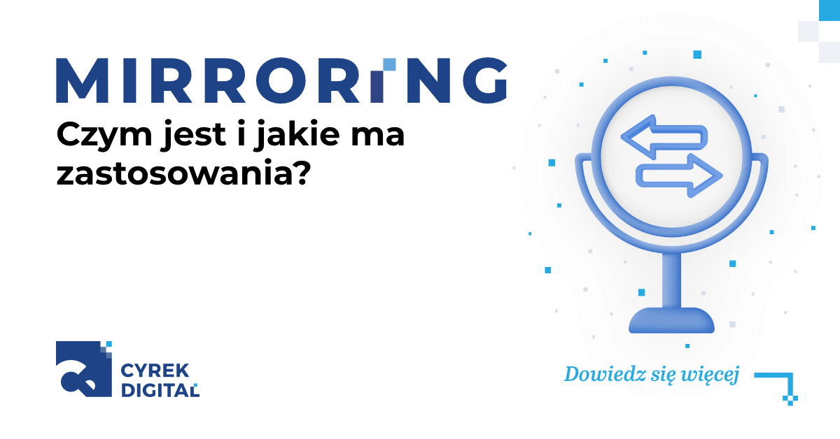 Mirroring – co to jest i jakie ma zastosowania?