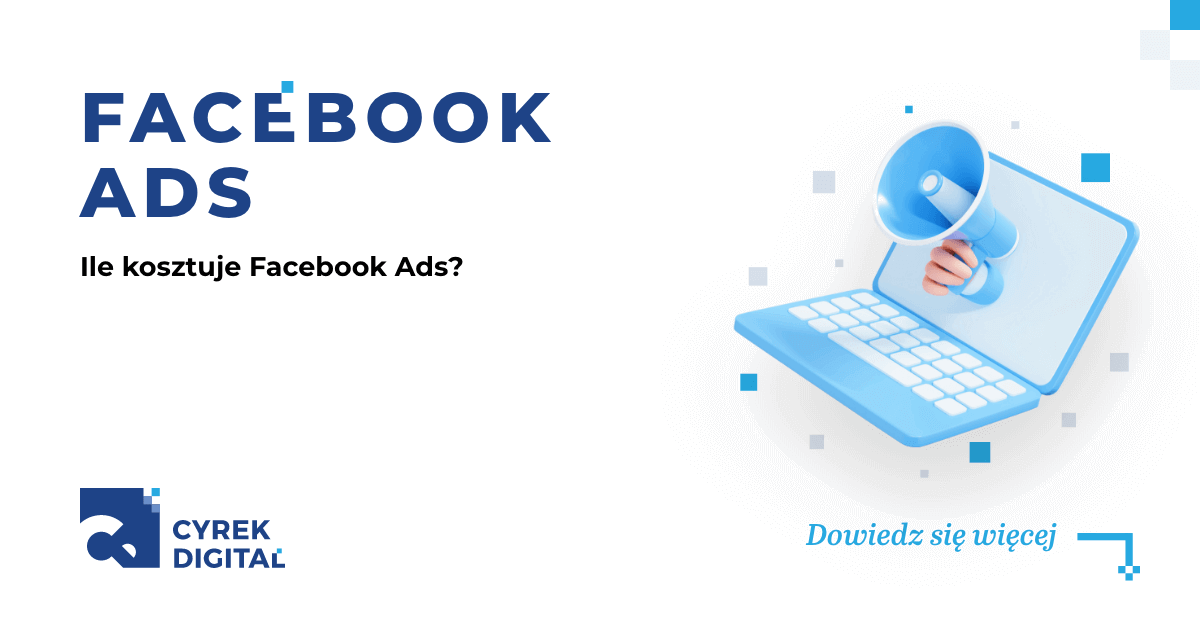 Ile kosztuje reklama na Facebooku? Sprawdź, co wpływa na cenę kampanii