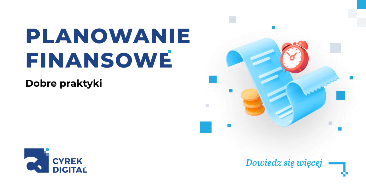 Planowanie finansowe – co to jest, dobre praktyki