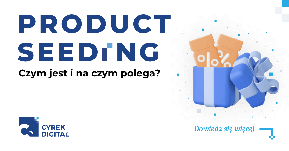 Product seeding - co to jest i na czym polega?