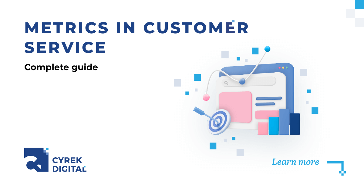 Metrics in customer service - a complete guide