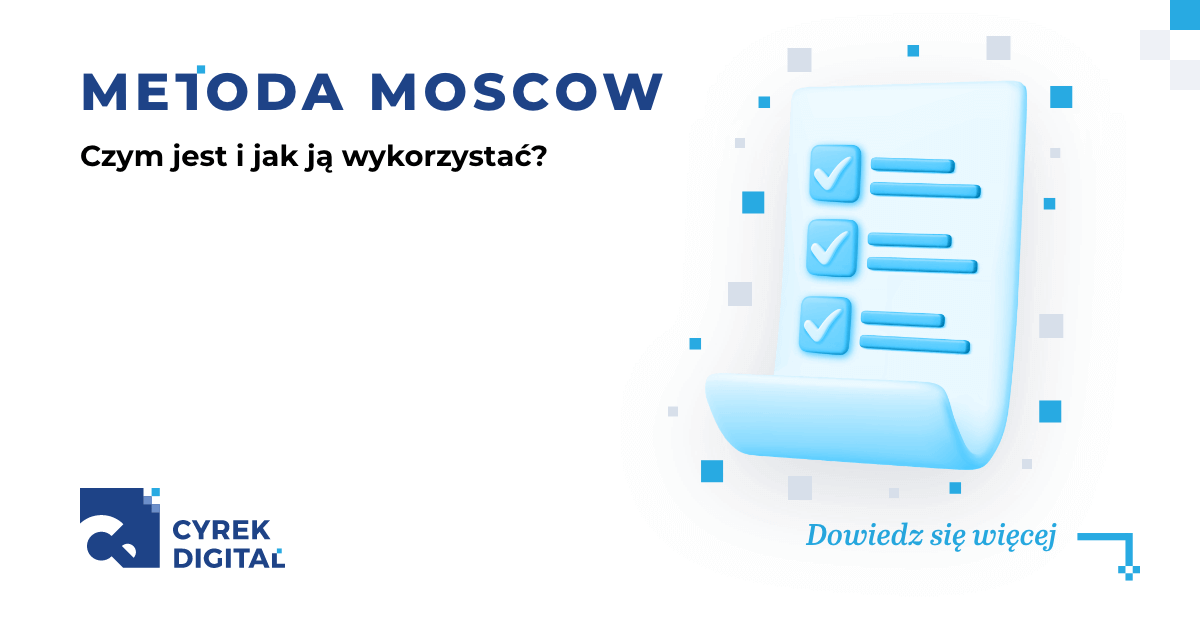 Metoda MoSCoW – co to jest i jak ją wykorzystać?