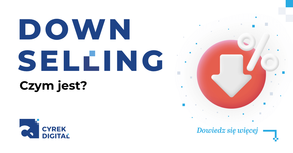 Down selling – co to jest i na czym polega