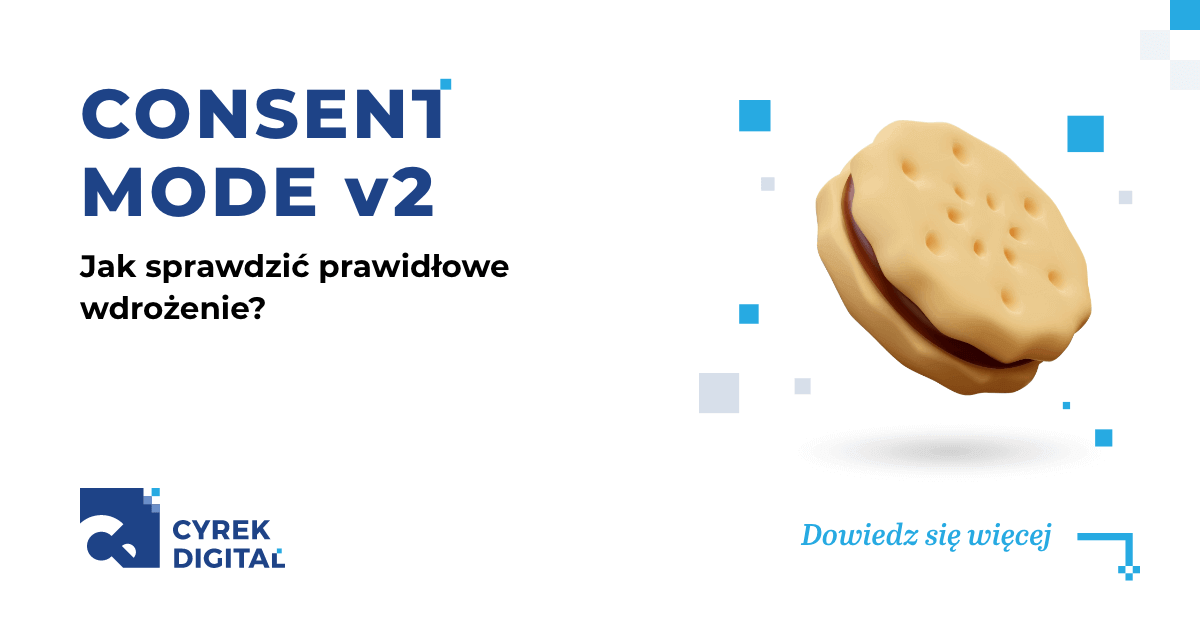 Consent Mode v2 – czym jest i jak sprawdzić prawidłowe wdrożenie?