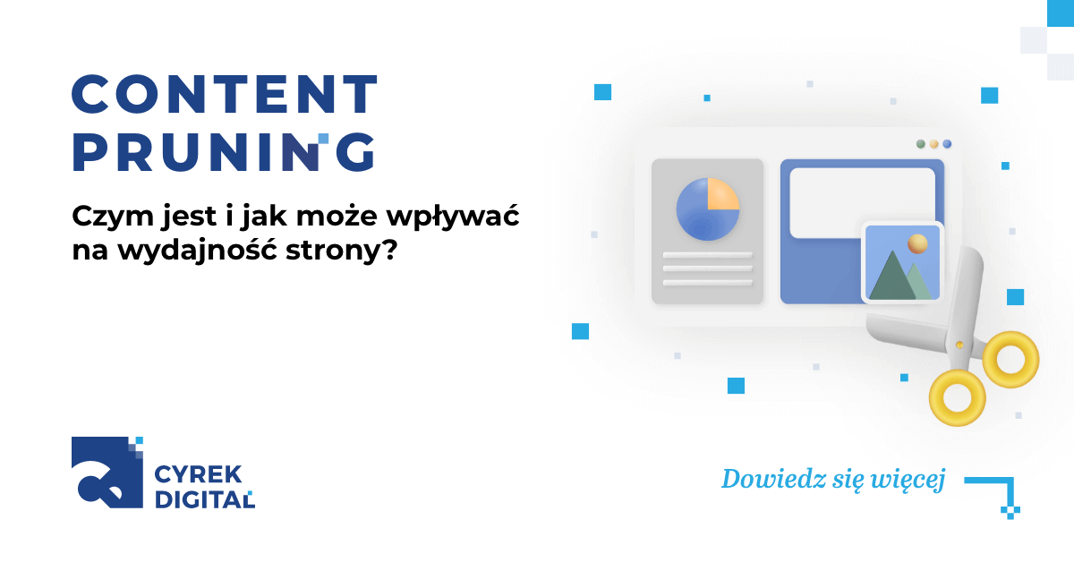 Content pruning – co to jest i jak go przeprowadzić?