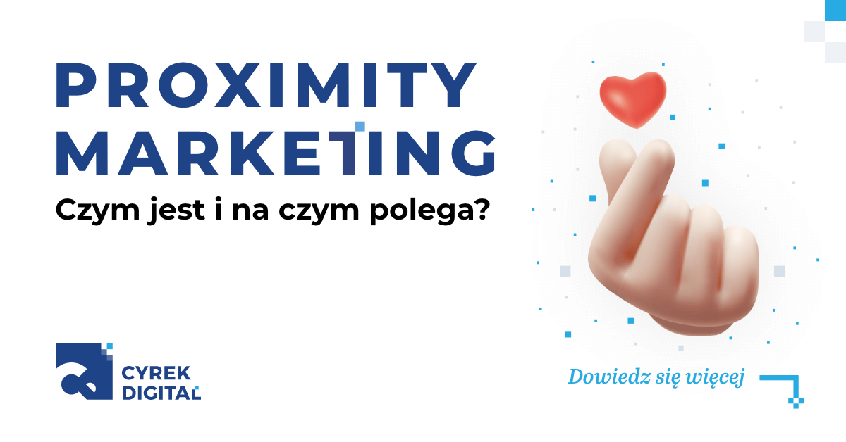 Proximity marketing - co to jest i na czym polega?