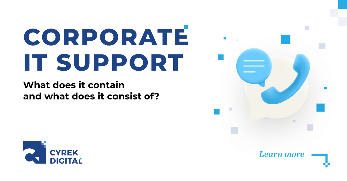 Corporate IT support - what does it include and what does it consist of?