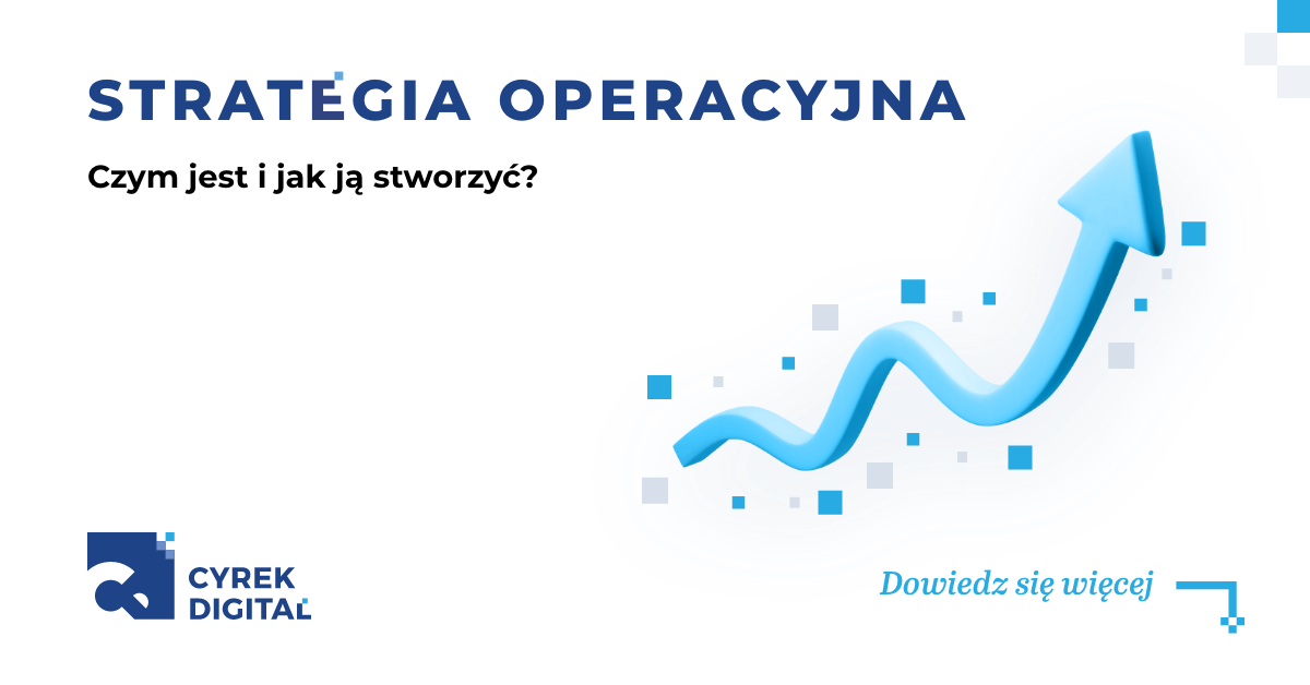 Strategia operacyjna - czym jest i jak ją stworzyć?