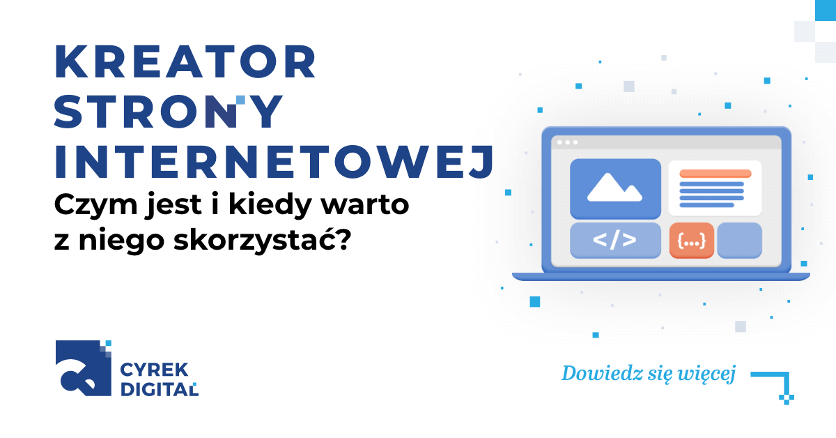 Kreator strony internetowej – co to jest i kiedy warto z niego skorzystać?
