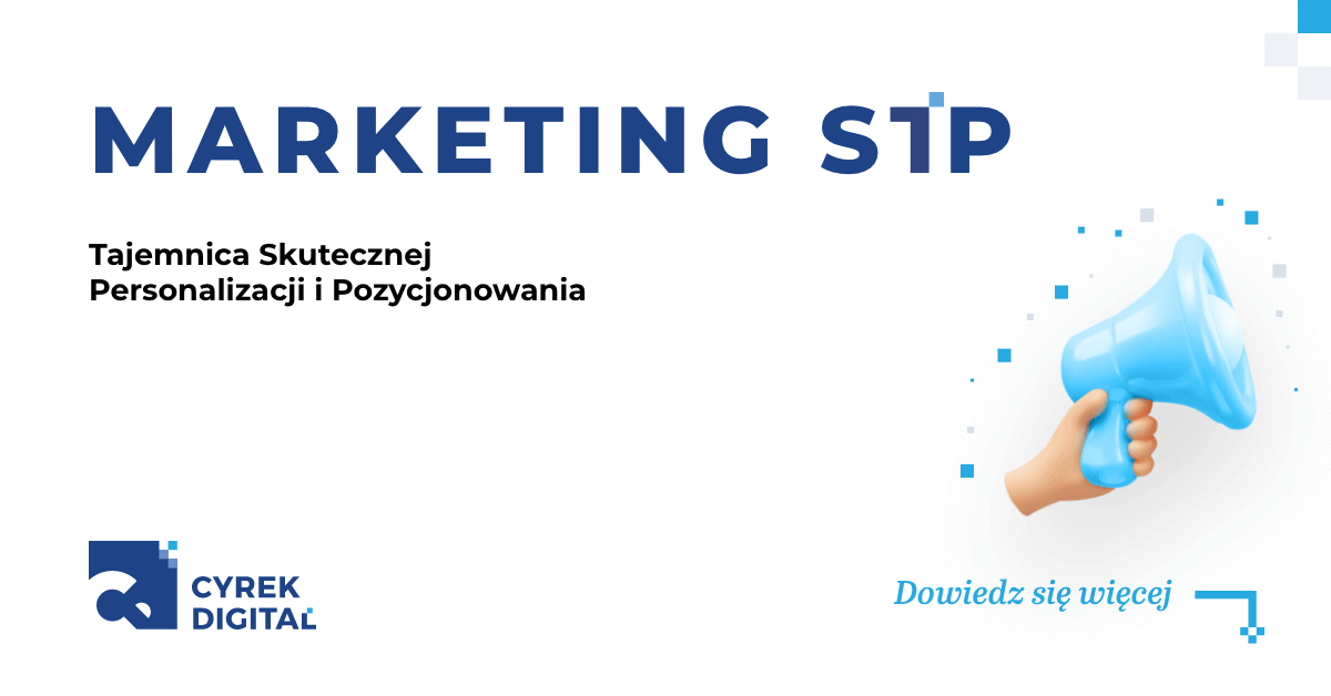 Marketing STP - czym jest i na czym polega?