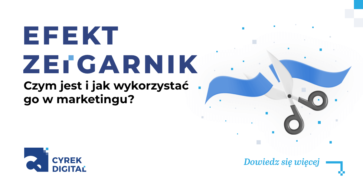 Efekt Zeigarnik - co to jest i jak wykorzystać go w marketingu?