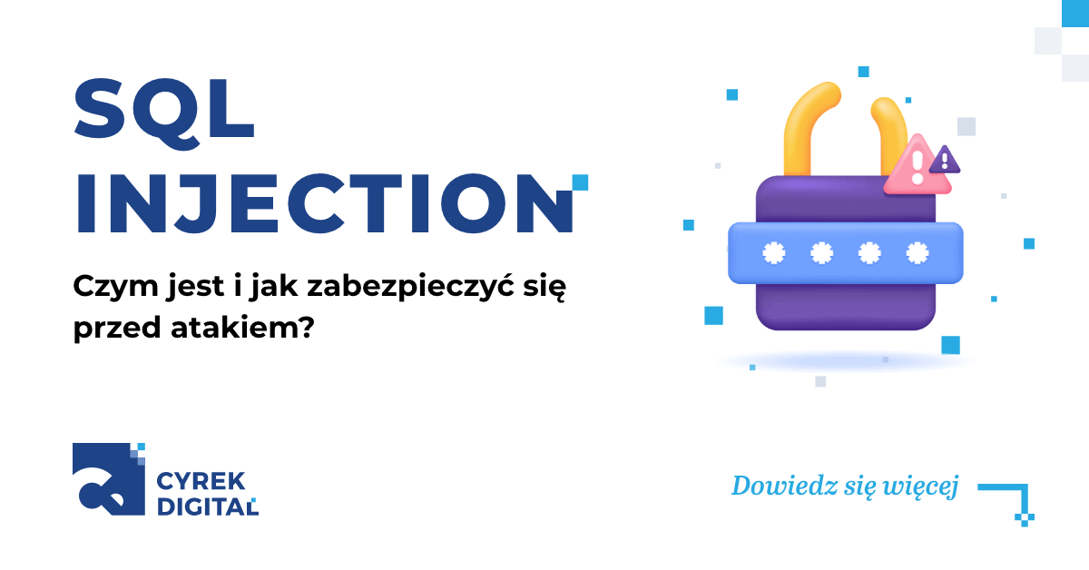 SQL injection – co to jest i jak zabezpieczyć się przed atakiem?