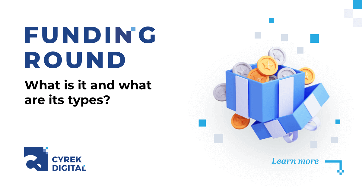 Funding round - what is it and what are its types?