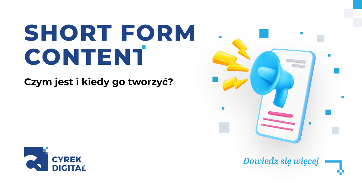 Short form content – co to jest, kiedy i jak tworzyć krótkie treści?