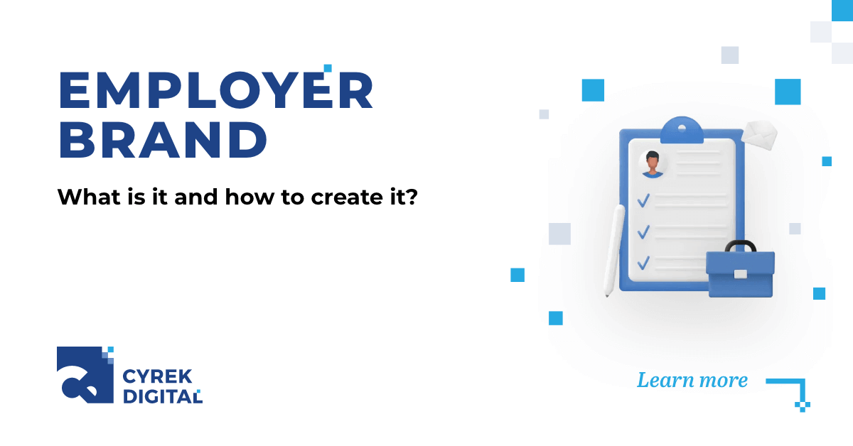 Employer brand - what is it and how do you create it?