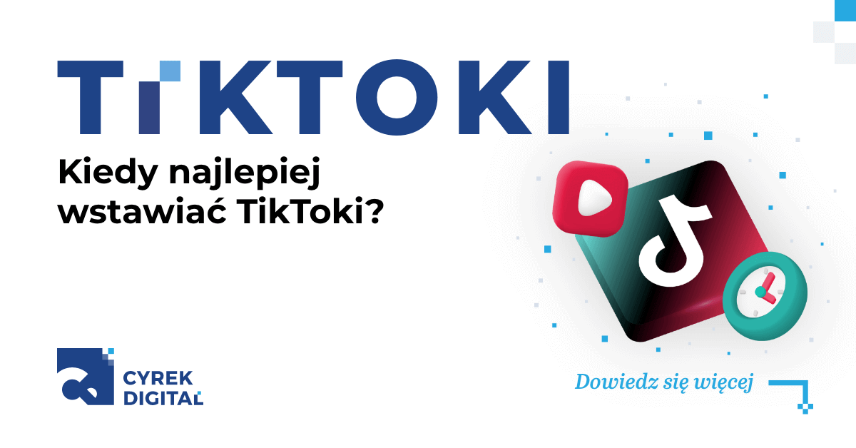 Kiedy wstawiać TikToki?