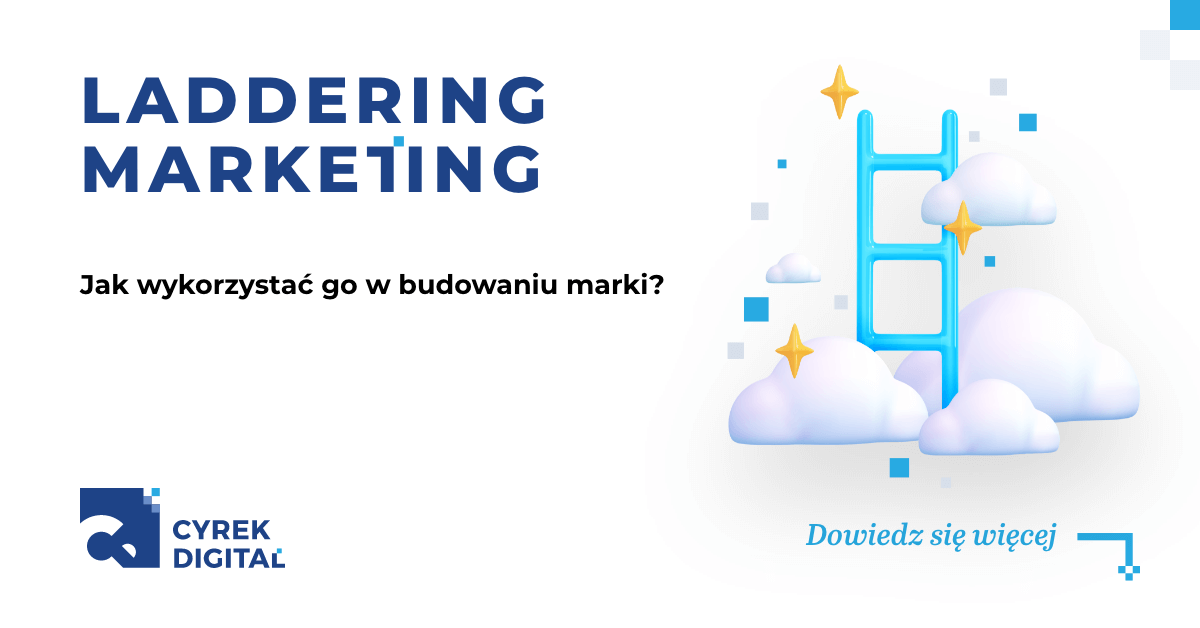 Laddering marketing: jak wykorzystać go w budowaniu marki