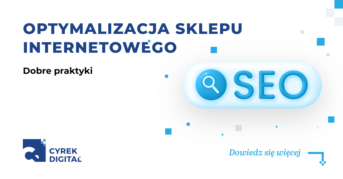 Optymalizacja sklepu internetowego – co to jest, dobre praktyki