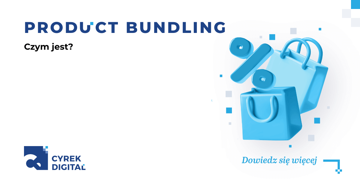 Product bundling – co to jest i na czym polega?